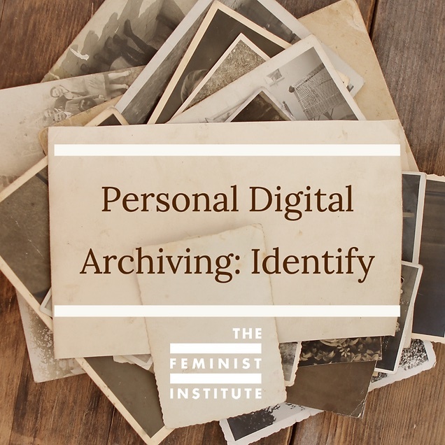 Personal Digital Archiving: Identify - TFI